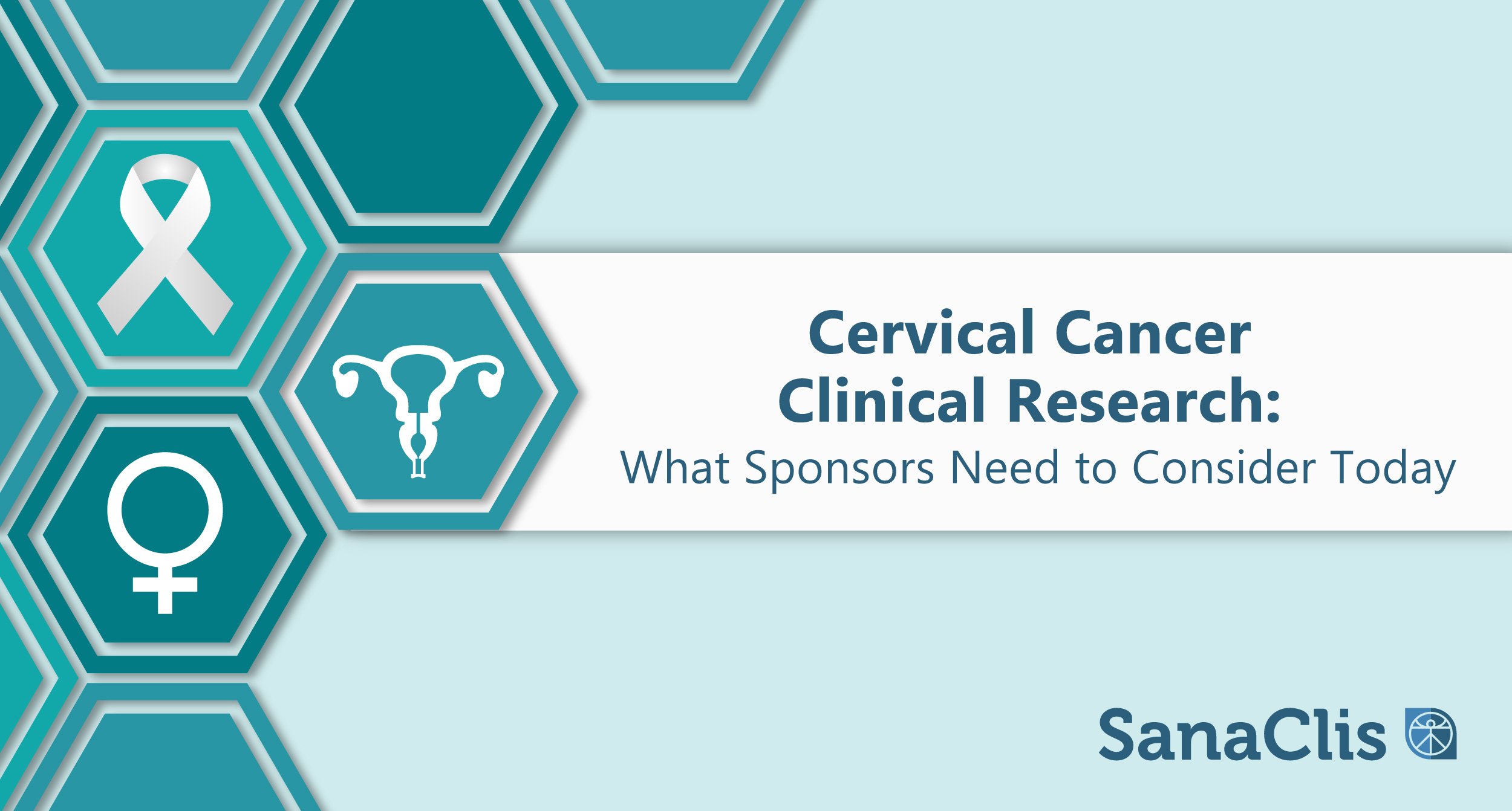 Cervical Cancer Clinical Research: What Sponsors Need to Consider Today